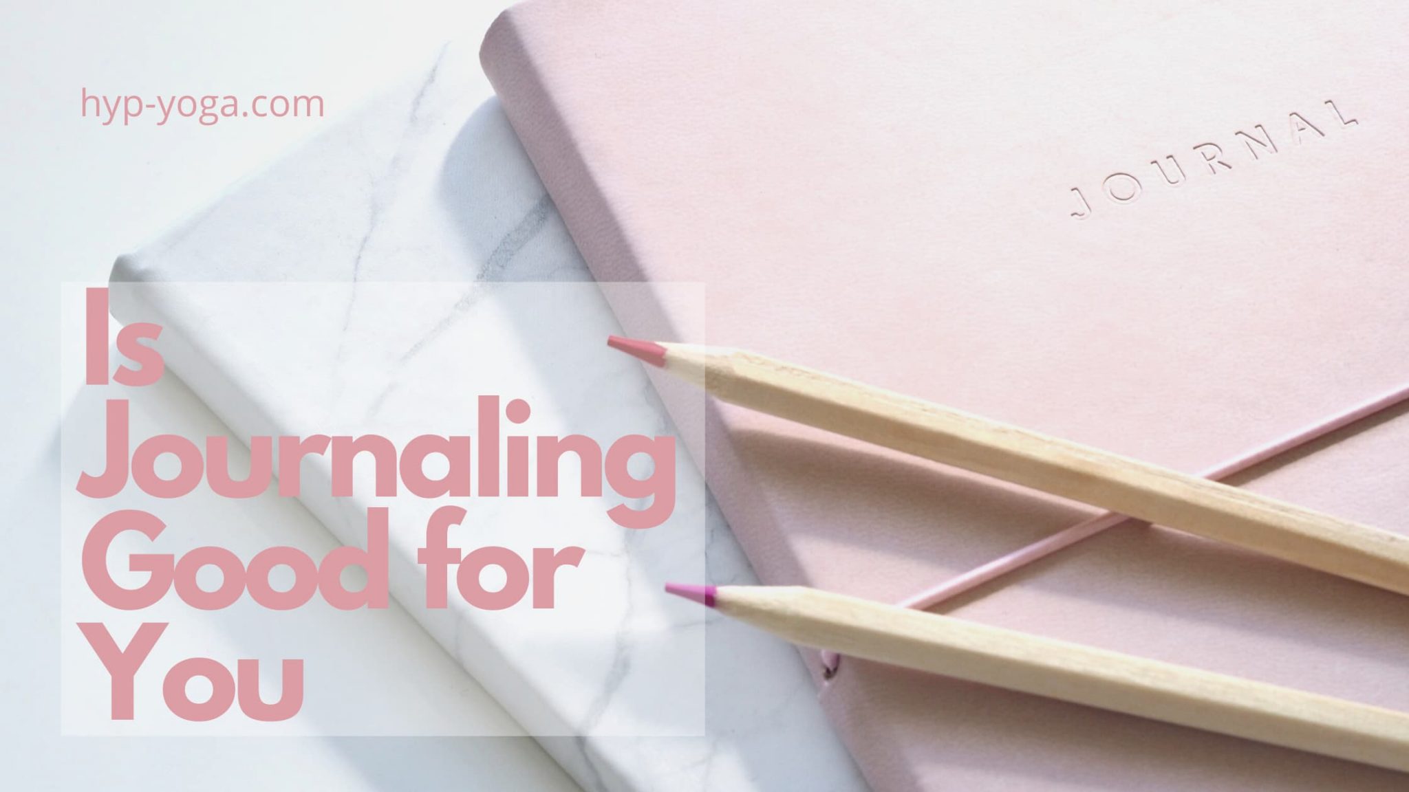 Is Journaling Good for You - Body Mind Wellness Tools