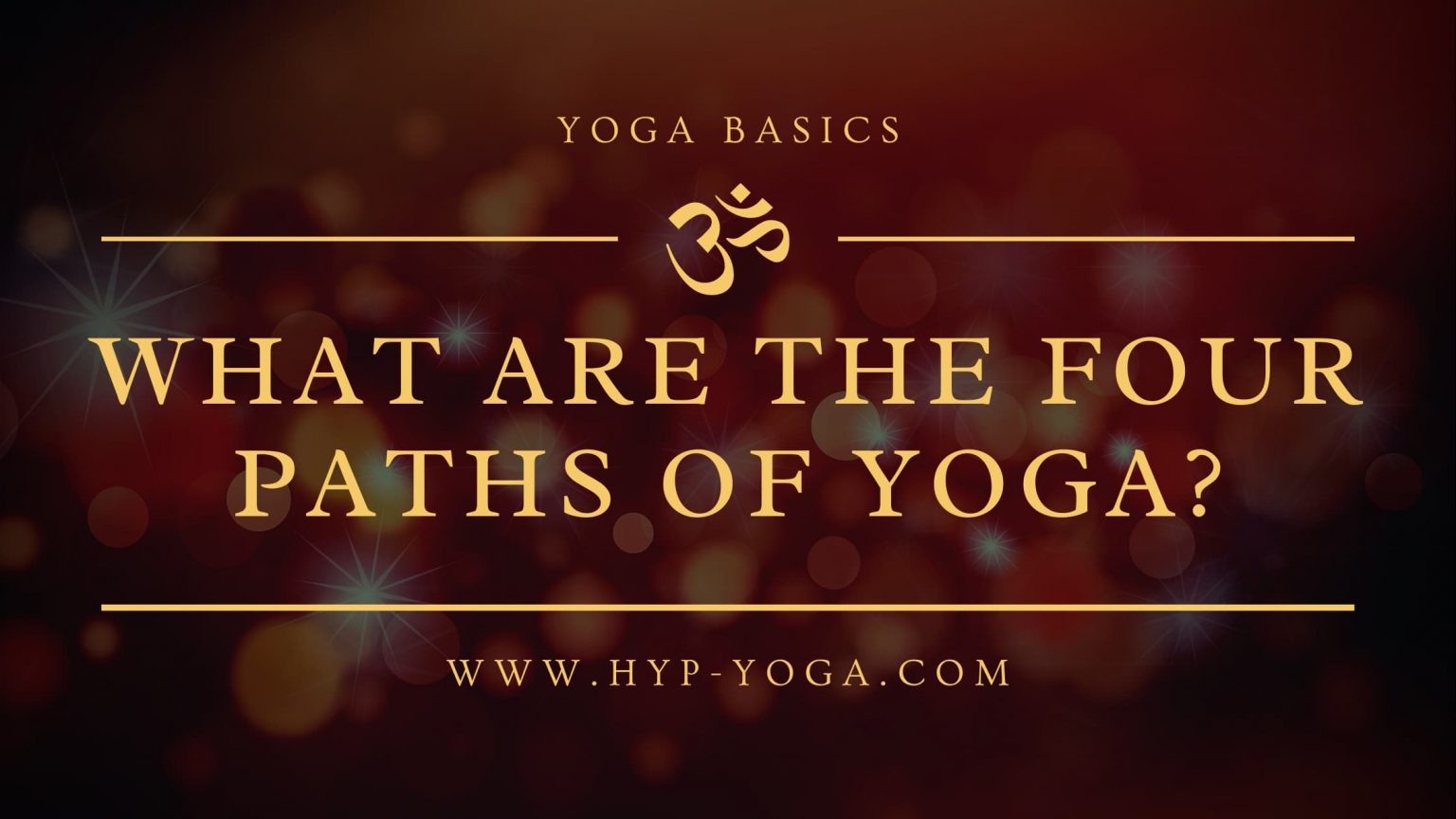 What are the Four Paths of Yoga? - Body Mind Wellness Tools