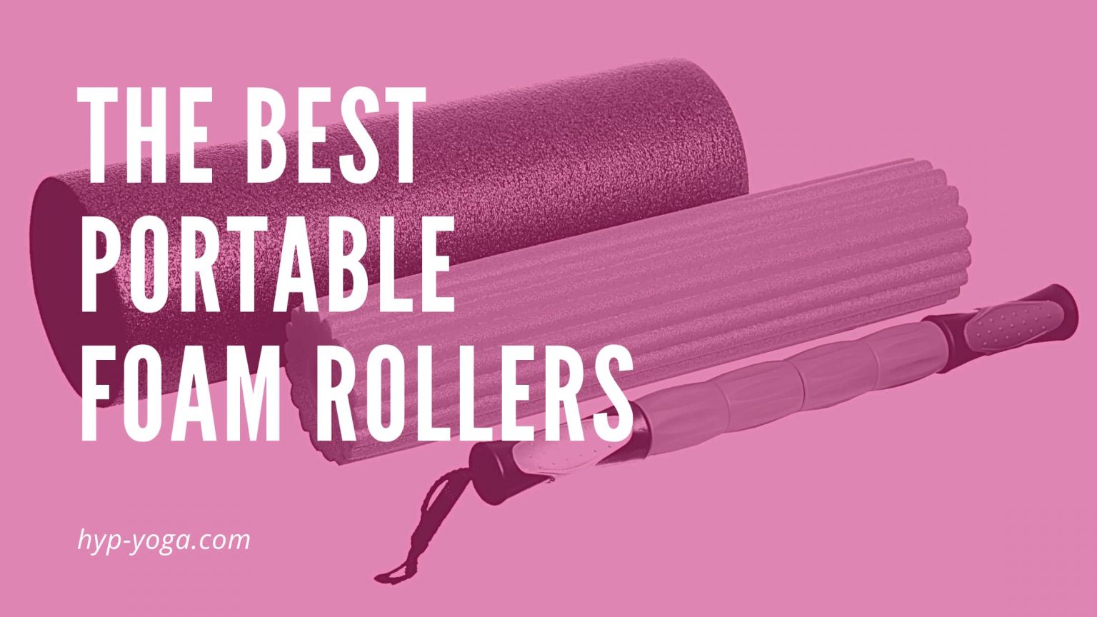Best Portable Foam Roller - Top 5 List - Body Mind Wellness Tools